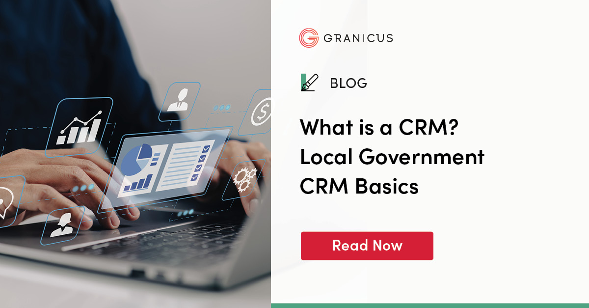 What is a CRM? Local Government CRM Basics