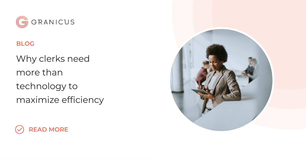 Why clerks need more than technology to maximize efficiency | Granicus