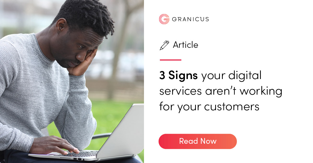 3 Signs your digital services aren't working for your customers