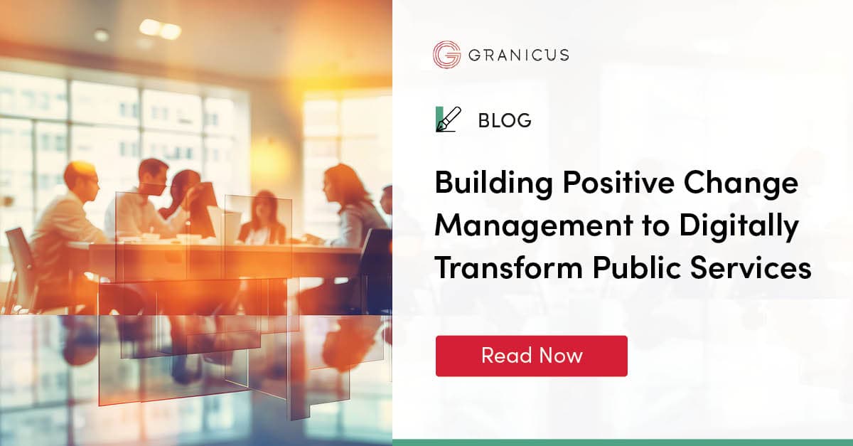 Building Positive Change Management to Digitally Transform Public ...