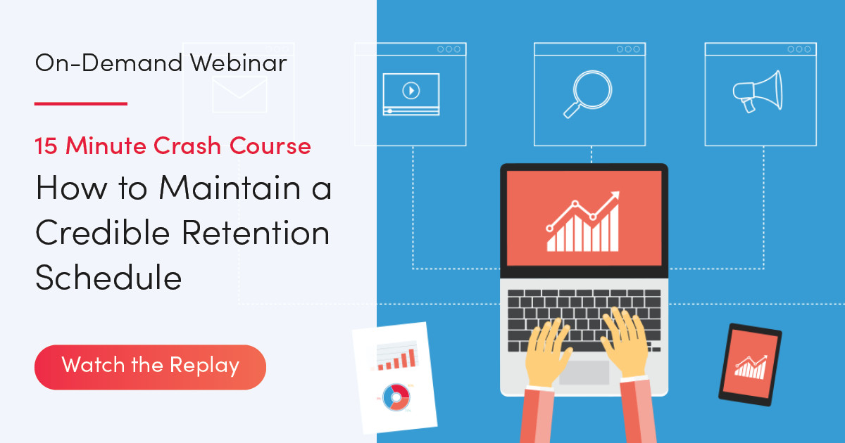 15 Minute Crash Course: How to Maintain a Credible Retention Schedule