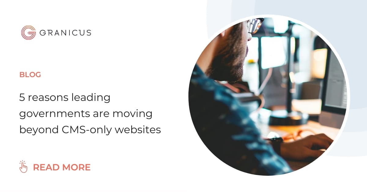 5 reasons leading governments are moving beyond CMS-only websites ...