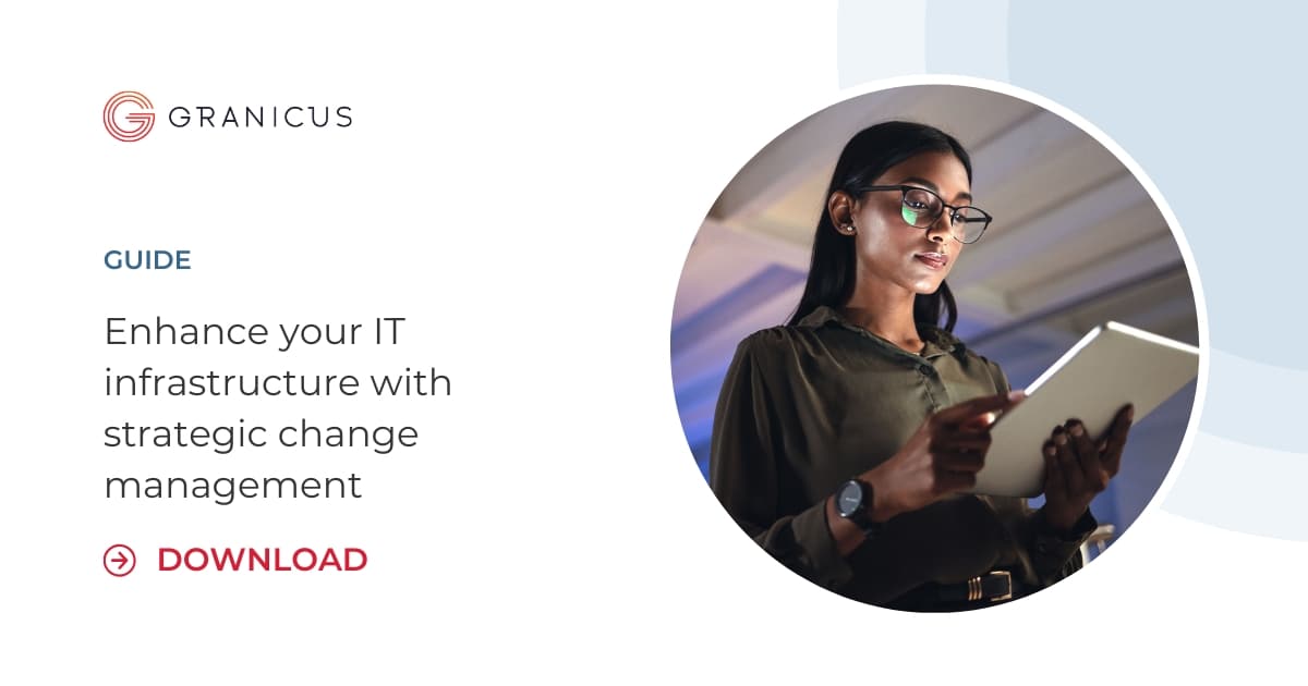 Enhance your IT infrastructure with strategic change management | Granicus